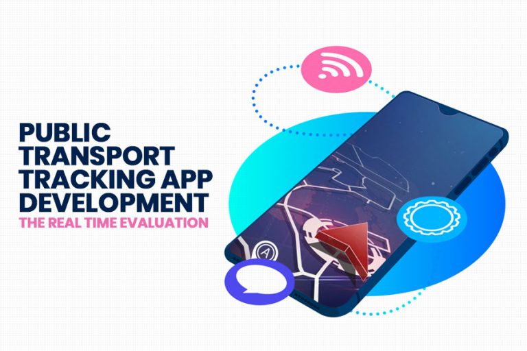 Public Transport Tracking App Development - The Real-Time Evaluation